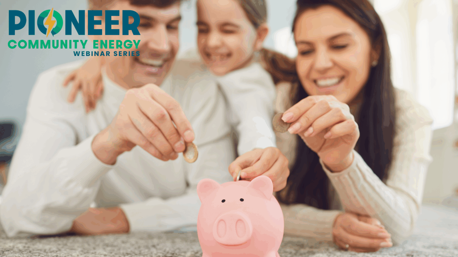 #6 Customer Webinar Series: Money Saving Programs | Pioneer Community ...